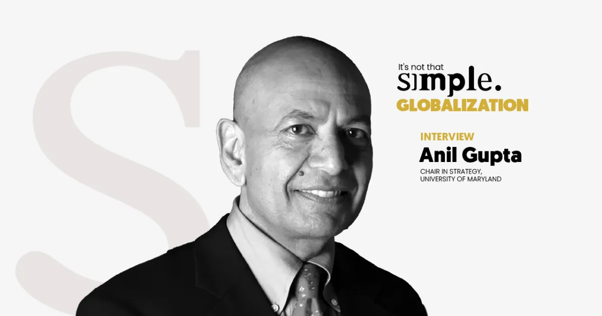 Anil Gupta: Globalization is not that simple | FFMS